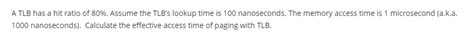 solved a tlb has a hit ratio of 80 assume the tlb s lookup