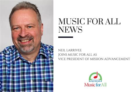 Join Us In Welcoming Neil Larrivee To The Music For All Team As Vice President Of Mission