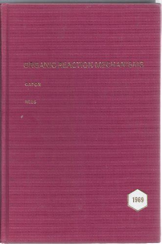Organic Reaction Mechanisms 1969 International Symposium Capon B