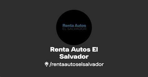 Renta Autos El Salvador Twitter Instagram Facebook Linktree