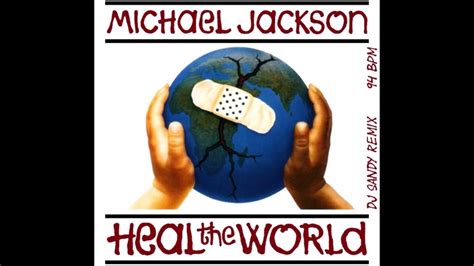 Dj Sandy Remix Michael Jackson Heal The World 94 Bpm Youtube