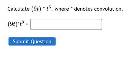 solved calculate 9t t where denotes convolution