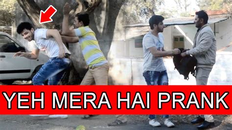 Yeh Mera Hai Prank Prank Gone Wrong Pranks In India Filmy Adda