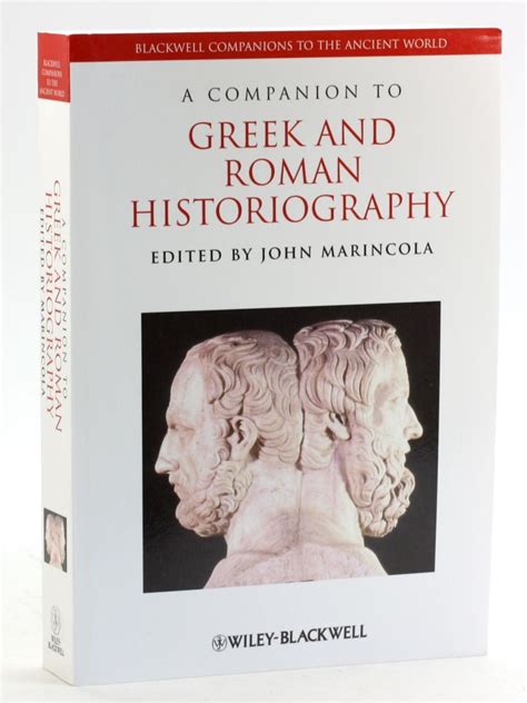 A Companion To Greek And Roman Historiography