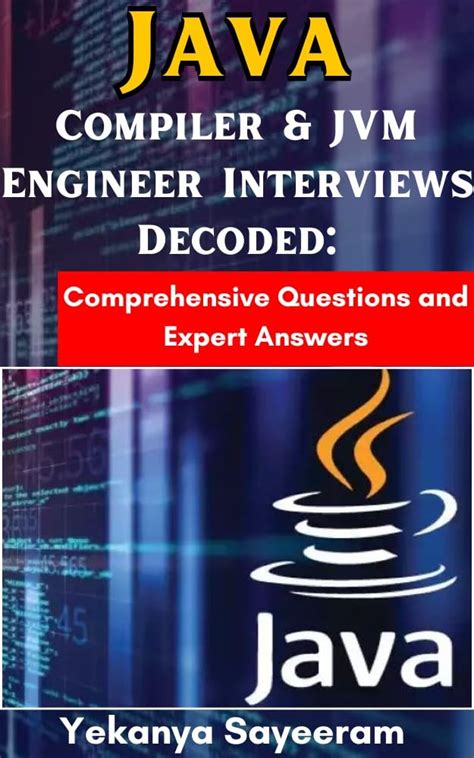 Java Compiler And Jvm Engineer Interviews Decoded Comprehensive Java Compiler And Jvm Engineer Interviews Decoded Comprehensive