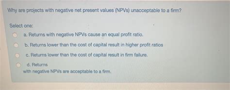 solved why are projects with negative net present values