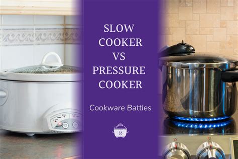 Slow Cooker Vs Pressure Cooker Which To Use And When