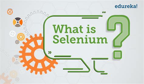 What Is Selenium Getting Started With Selenium Automation Testing