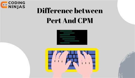 Difference Between Pert And CPM Coding Ninjas