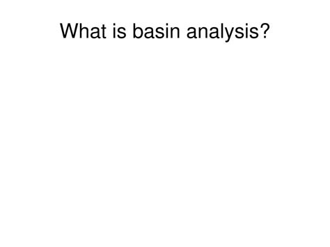 Ppt Basin Analysis Powerpoint Presentation Free Download Id 1108392