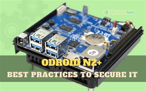 The 12 Best Practices For Securing Your Odroid N2