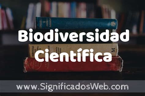 Concepto De Biodiversidad Científica ️¿que Es Definición Significado