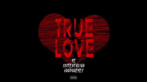 Xxxtentacion True Love Ft Kanye West And Voodooeyes Youtube