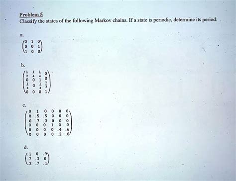 solved problem e classify the states of the following markov chains if