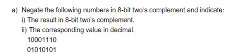 Solved A Negate The Following Numbers In 8 Bit Two S Chegg