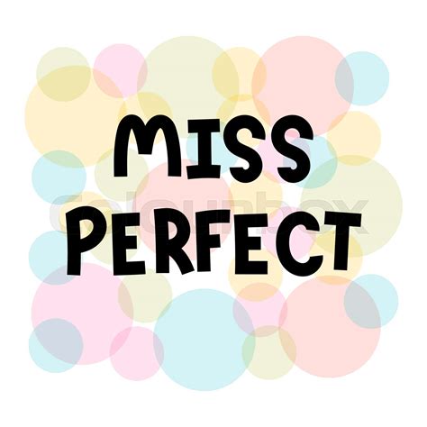Miss Perfect Hand Drawn Lettering Motivational Phrase Design For