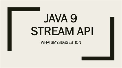 What Are Stream Api Improvements Happened In Java 9 Explained In