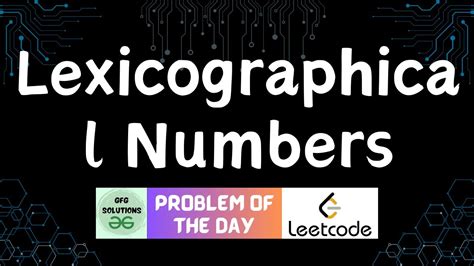 299 Lexicographical Numbers LeetCode POTD GFG POTD 21 09 2024