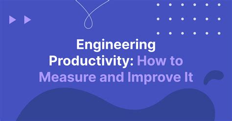 Engineering Productivity How To Measure And Improve It Linearb Blog
