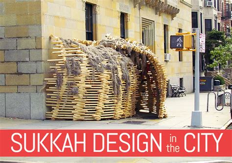 Sukkot Architecture Nycs Sukkahs Come In All Shapes Sizes And