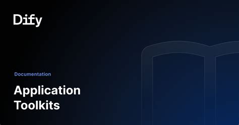 Application Toolkits Dify Docs