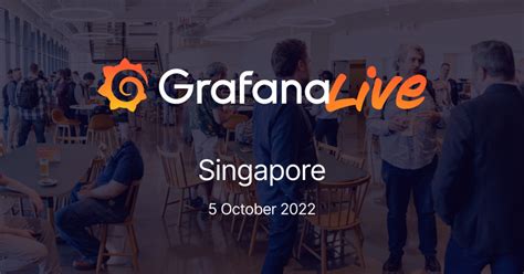 Grafana Labs On Linkedin Grafana Live Local Singapore