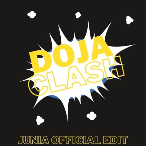 Stream Doja Clash Junia Official Edit By Junia Official Listen Online For Free On Soundcloud