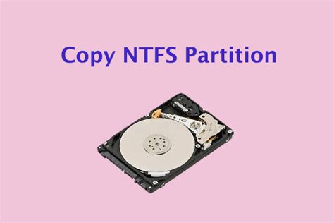 Want To Do Ntfs Partition Clone Follow This Guide To Complete