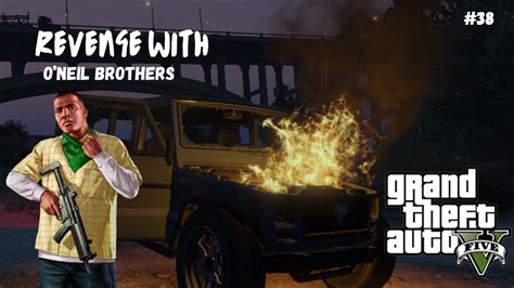 REVENGE WITH O NEIL BROTHERS GTA 5 MISSION 39 YouTube