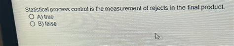 Solved Statistical process control is the measurement of | Chegg.com