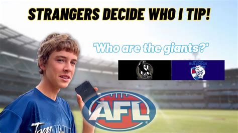 Strangers Decide Who I Tip Footy Tipping Youtube