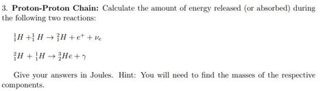 Solved 3 Proton Proton Chain Calculate The Amount Of