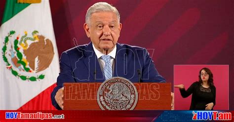 Hoy Tamaulipas Mexico Acuerdo Historico Anuncia Amlo Compra De