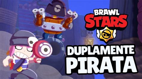 Joguei Com A Dupla Pirata Da Nova AnimaÇÃo Do Brawl Stars Youtube