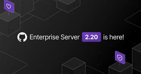 Github Enterprise Server 220 Is Here The Github Blog