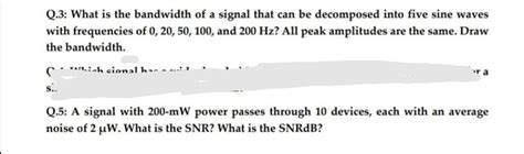Solved Q3 What Is The Bandwidth Of A Signal That Can Be