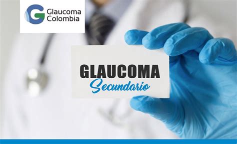 Los Glaucomas Secundarios De ángulo Glaucoma Colombia