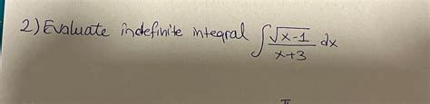 Solved Evaluate Indefinite Integral ∫﻿﻿x 12x 3dx