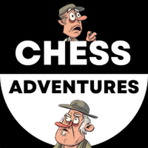 Chess Adventures Youtube