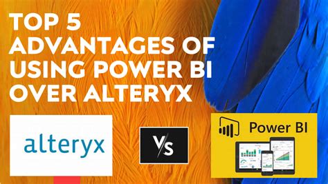 Top 5 Advantages Of Using Power Bi Over Alteryx