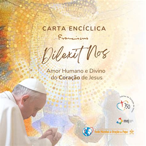 Dilexit Nos Carta Encíclica do Papa Francisco sobre o amor humano e divino do Coração de