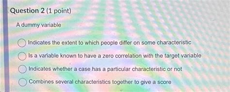 Solved Question 2 1 ﻿pointa Dummy Variableindicates The