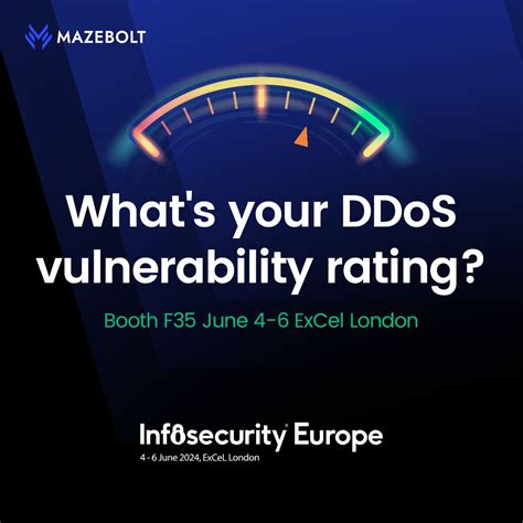 Get A Free Ddos Vulnerability Rating At Infosecurity Europe Mazebolt Posted On The Topic