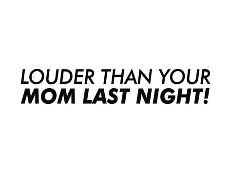 Naklejka Na Auto Louder Than Your Mom Last Night 24cm Kolory • Cena