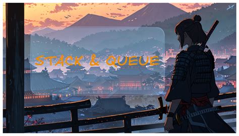 Stack And Queue Khi Array Không Chỉ để Lưu Trữ