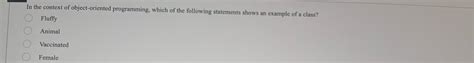 Solved In The Context Of Object Oriented Programming Which Chegg