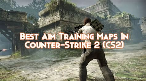 Best Aim Training Maps In Counter Strike 2 Cs2 Pillar Of Gaming