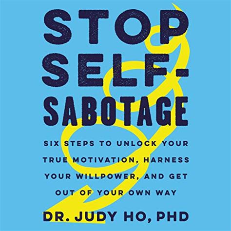 Stop Self Sabotage Audiobook By Judy Ho Phd