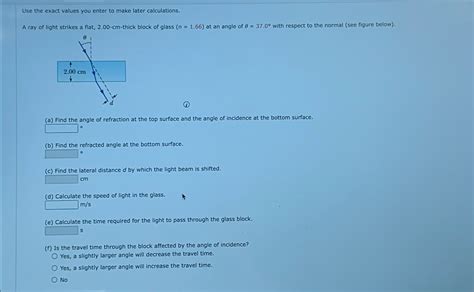Solved Use The Exact Values You Enter To Make Later