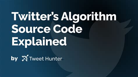 Twitters Algorithm Source Code Explained 2023